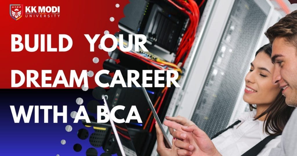 BUILD YOUR DREAM CAREER WITH A BCA - KKMU